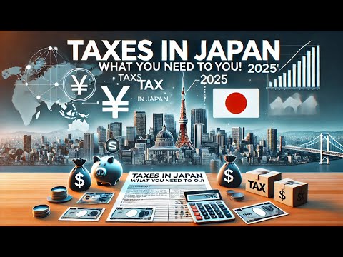 Taxes in Japan What You Need to Know Before Moving from the US in 2025