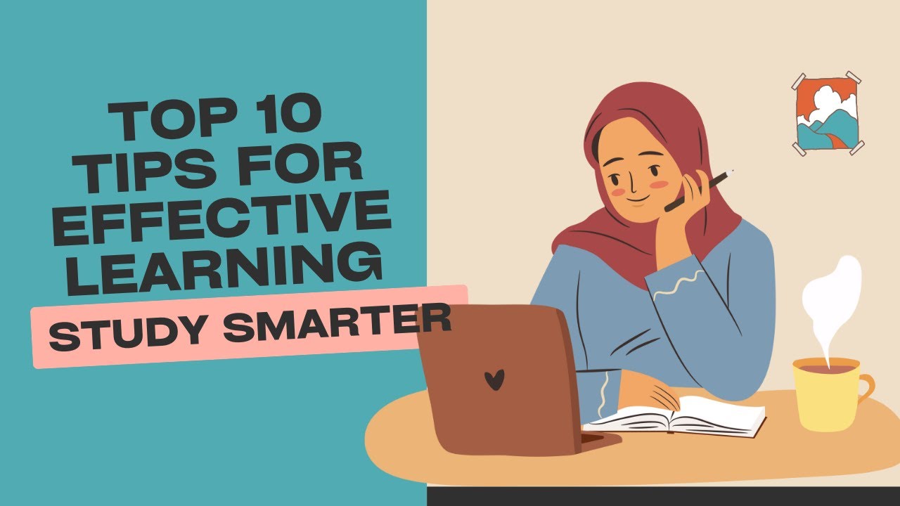 Study Smarter: Top 10 Tips for Effective Learning