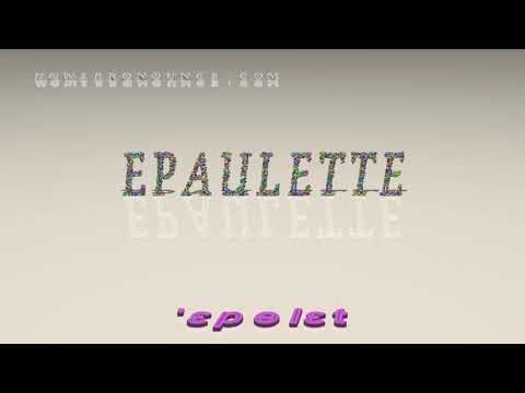 epaulette - pronunciation + Examples in sentences and phrases