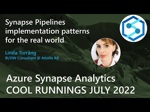 Linda Torrång : Synapse Pipelines implementation patterns for the real world