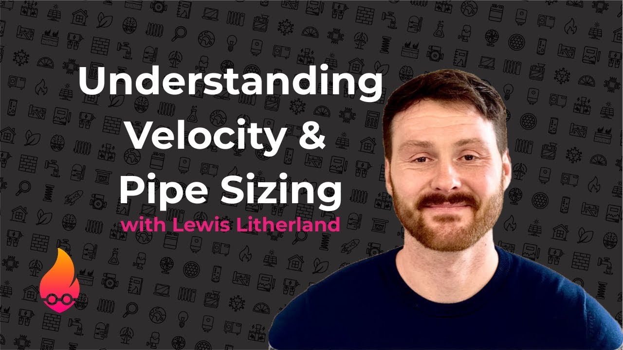 Understanding Velocity & Pipe Sizing – Heat Geek Course Training
