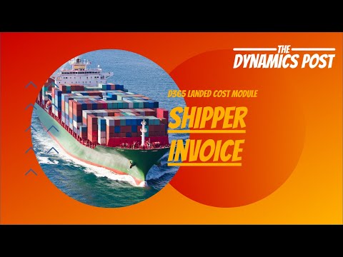 D365 Landed Cost Module Estimated Costs and Shipper Invoice
