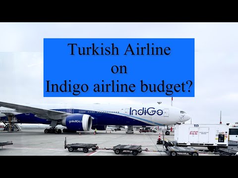 Turkish airline on indigo airline budget???