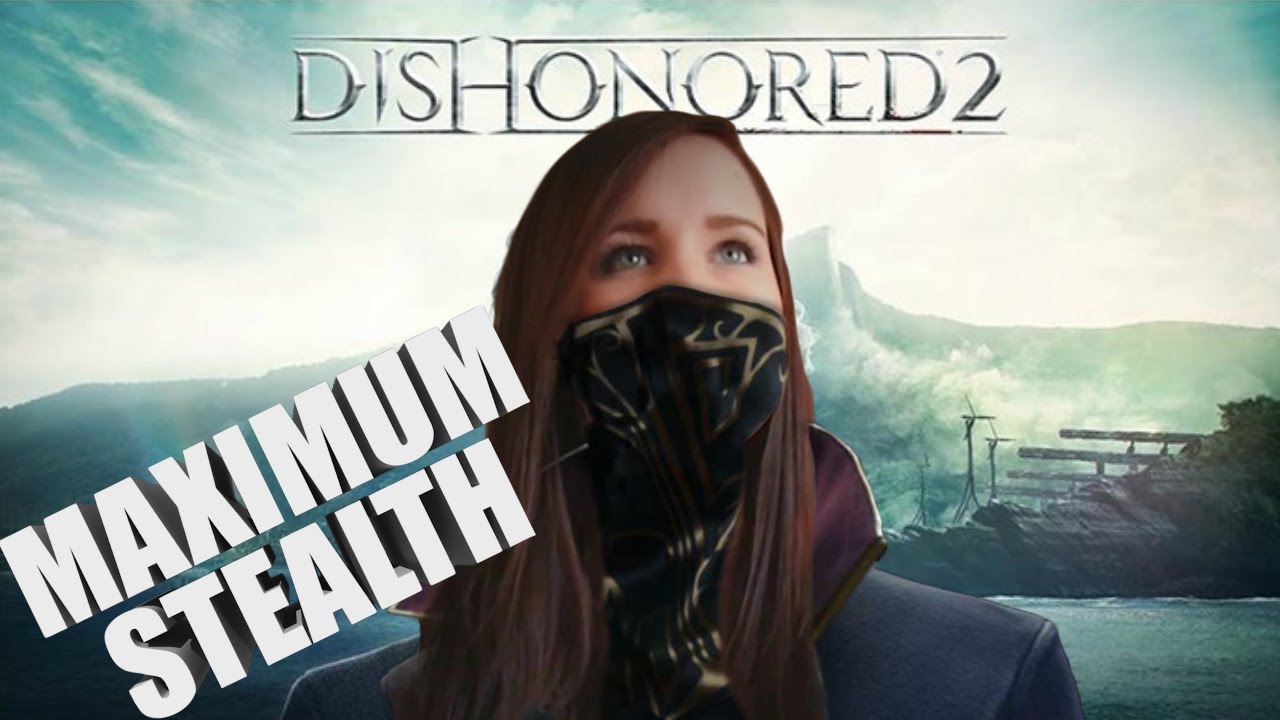 MAXIMUM STEALTH SUPER FAIL- Dishonored 2 Gameplay