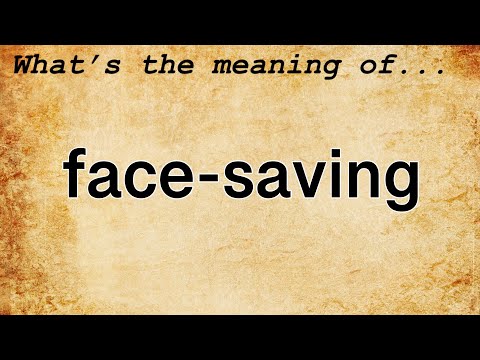 Face-Saving Meaning : Definition of Face-Saving