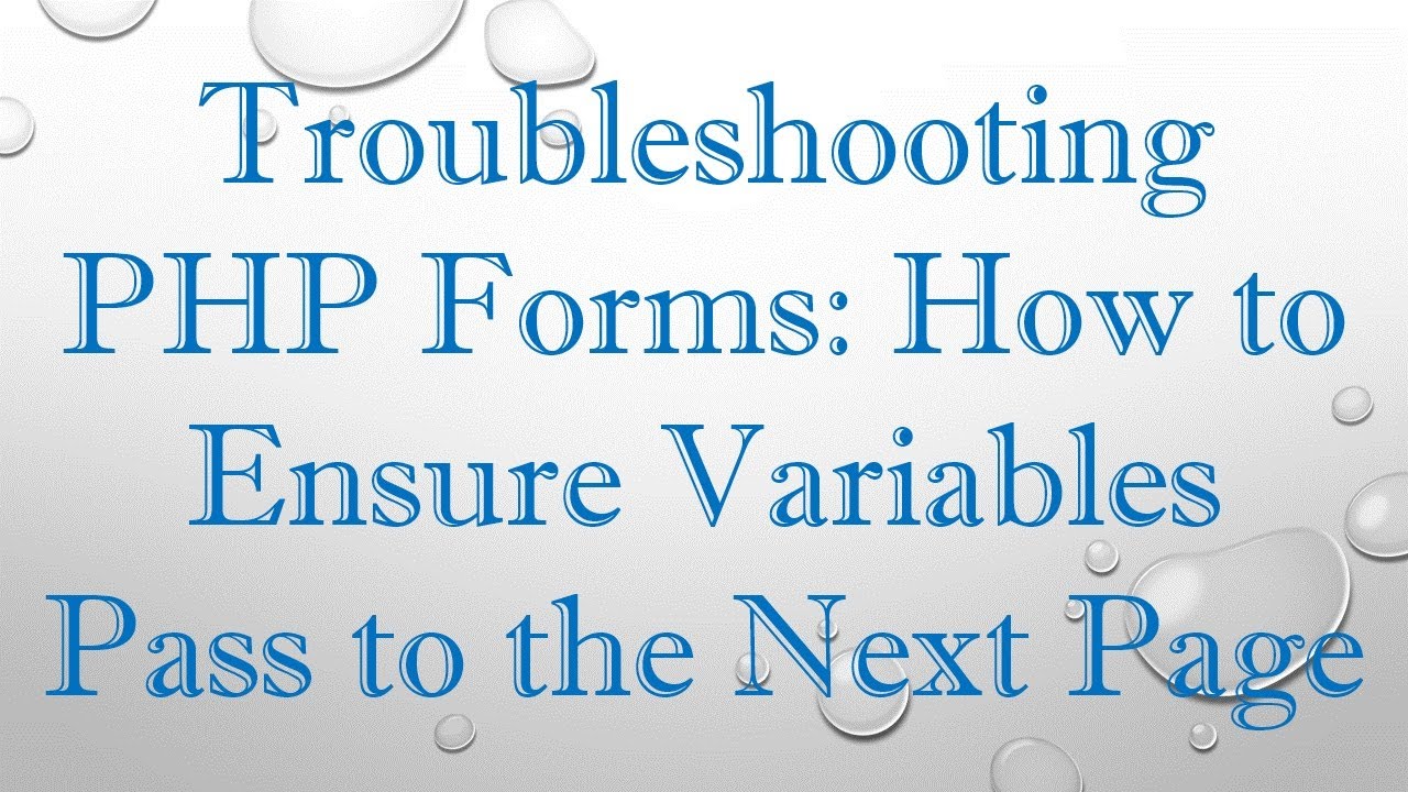 Troubleshooting PHP Forms: How to Ensure Variables Pass to the Next Page