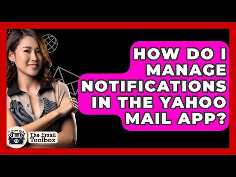 How Do I Manage Notifications In The Yahoo Mail App? - TheEmailToolbox.com