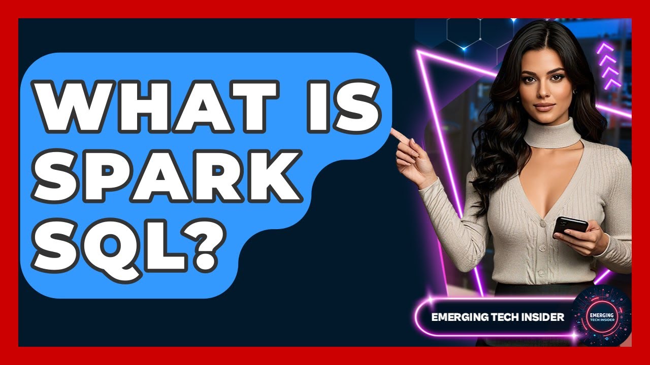 What Is Spark SQL? - Emerging Tech Insider