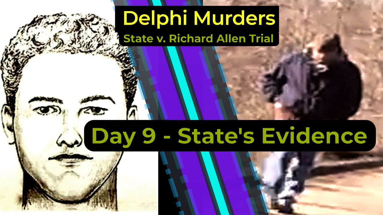 Delphi Murders Trial Day 9: A Deep Dive into the State's Case Against ...
