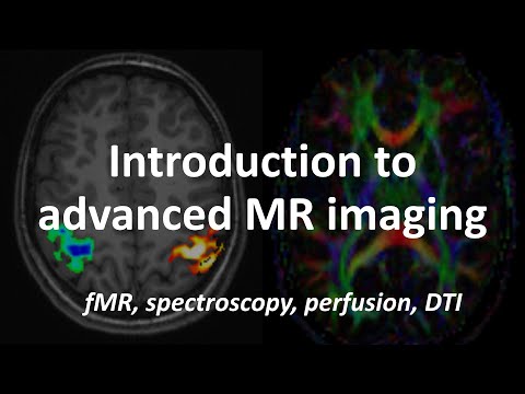 An Introduction to Advanced MRI techniques: fMRI, spectroscopy, perfusion & diffusion tensor imaging
