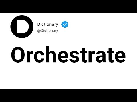 Orchestrate Meaning In English