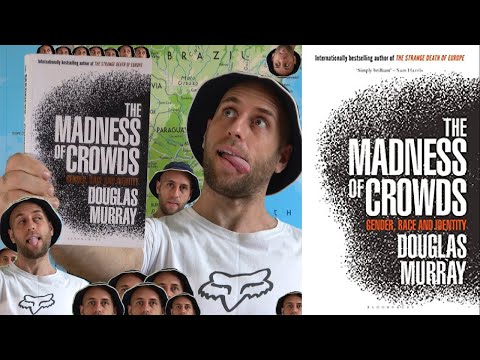The Madness Of Crowds (Douglas Murray) - Book Review