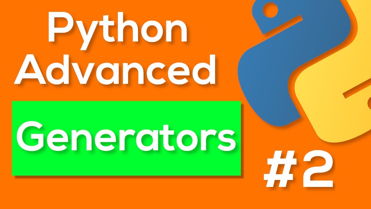 Python Generators - Python Advanced Tutorial #2