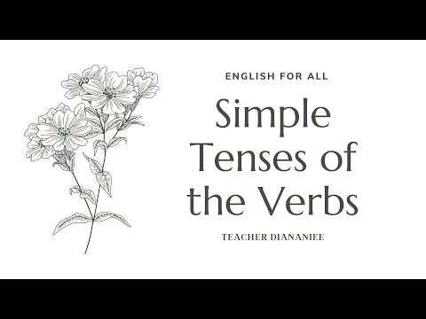 Simple Tenses of the Verbs | @Diananiee