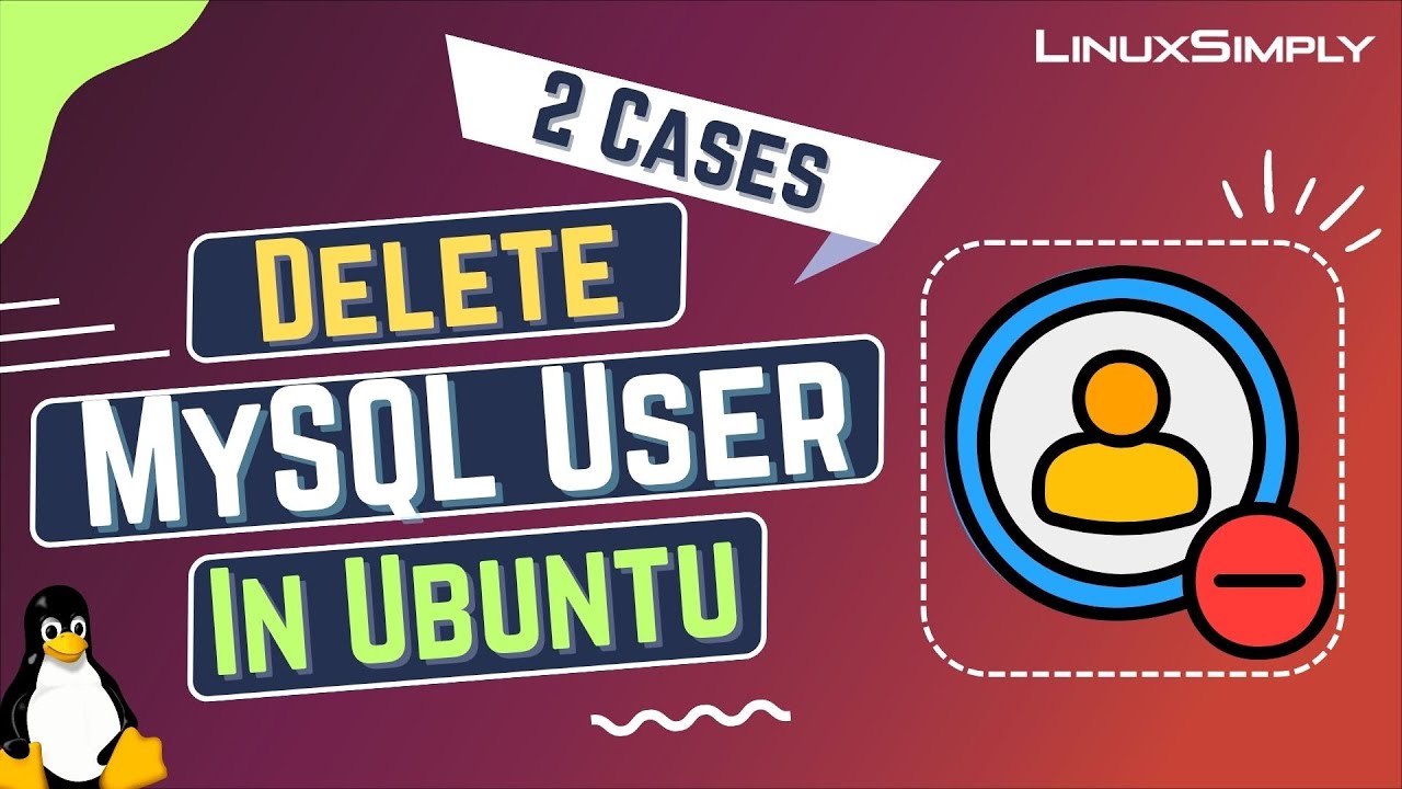 How to Delete MySQL User in Ubuntu [2 Cases] | LinuxSimply