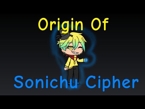 Origin of Sonichu Cipher [Gacha Life]