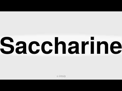 How to Pronounce Saccharine