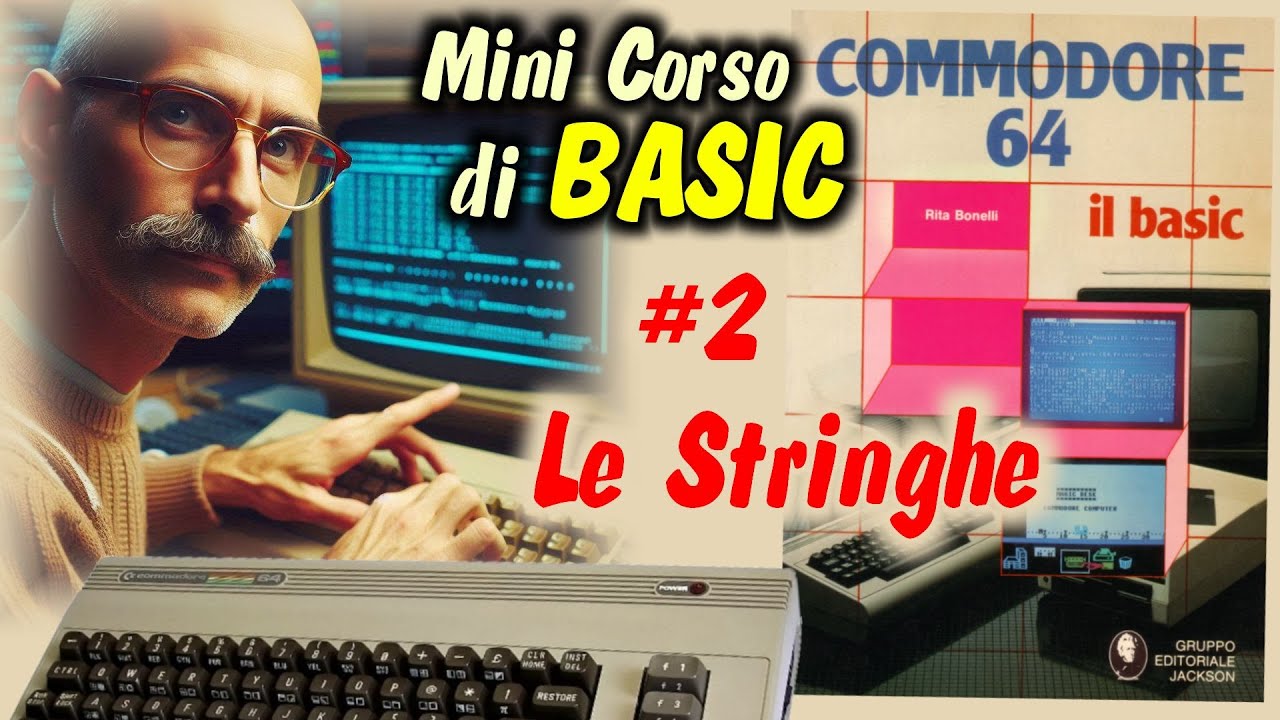 Mini corso di BASIC #2 / Stringhe / Commodore 64