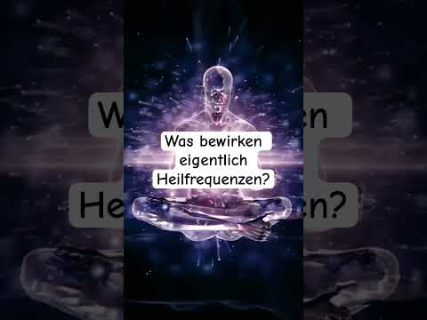 Was bewirken eigentlich Heilfrequenzen? #shorts