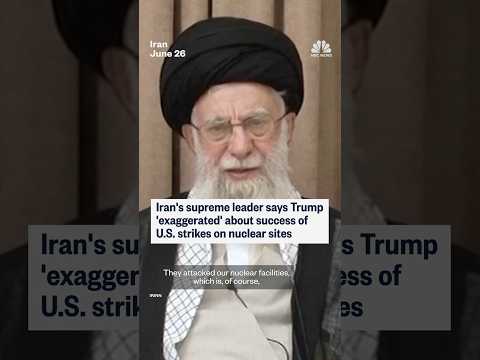 Iran's supreme leader says Trump 'exaggerated' about success of U.S. strikes on nuclear sites