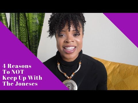4 Reasons to NOT Keep Up with the Joneses!