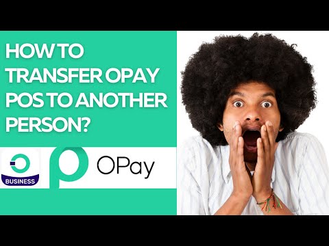 HOW TO TRANSFER OPAY POS TO ANOTHER PERSON