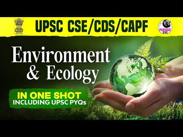 Comprehensive Guide to Environment and Ecology for UPSC CSE/CDS/CAPF AC ...
