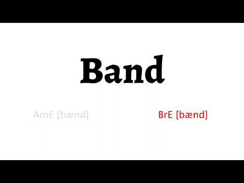 How to Pronounce band in American English and British English