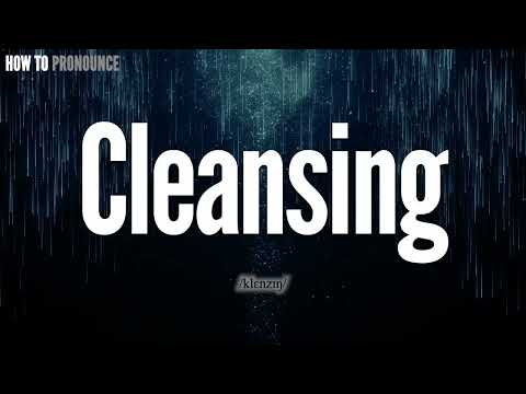 Cleansing Pronunciation | How to Pronounce (say) Cleansing CORRECTLY | Meaning Definition