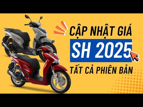 Cập Nhật Giá SH 2025 Mới Nhất –Chi Tiết Từng Phiên bản !