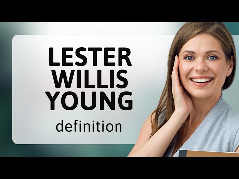 Lester willis young | LESTER WILLIS YOUNG definition