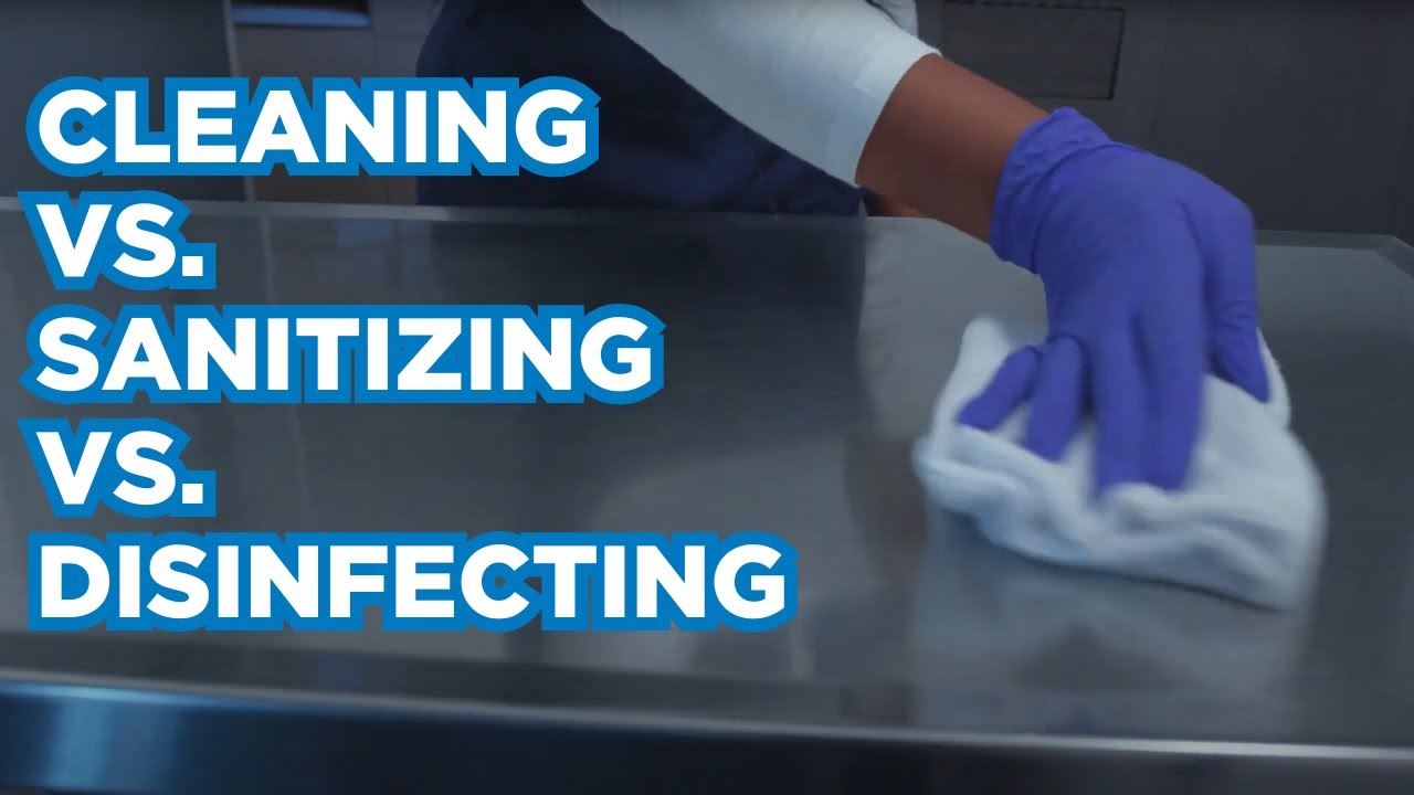 The Difference between Cleaning Disinfecting and Sanitizing