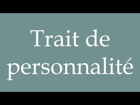 How to Pronounce ''Trait de personnalité'' (Personality trait) Correctly in French