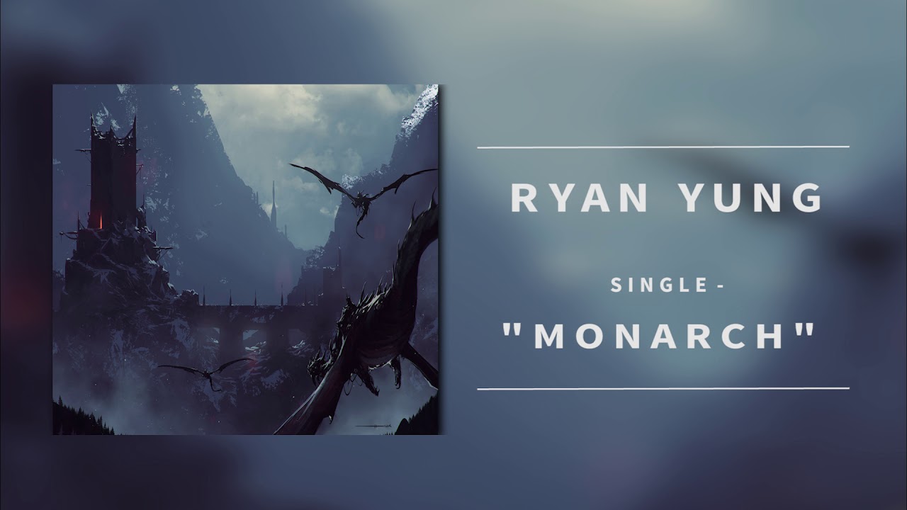 Ryan Yung - Monarch (2019 Single)