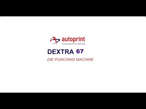 Autoprint Die Cutting Machine - Dextra 67 Automatic Die Cutting Machine ...