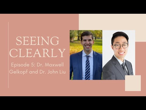 Seeing Clearly - Episode 5: Dr Max Gelkopf and Dr John Liu
