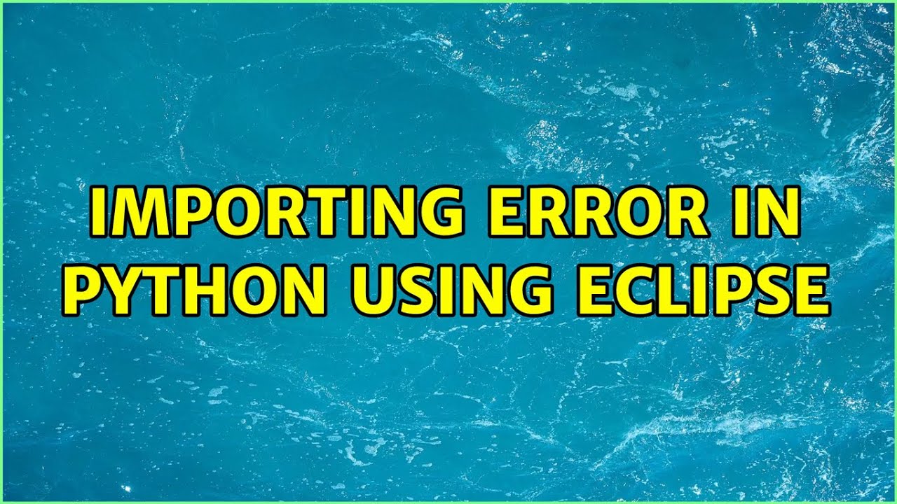 Importing error in python using eclipse
