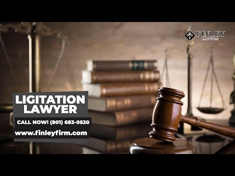 Litigation Lawyer near me 📞 Give Us A Ring Now (801) 683 0520 | Finley Law Firm Bountiful UT