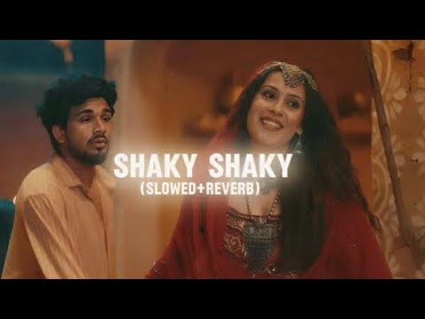 Shaky shaky songs slowed and reverb lofi