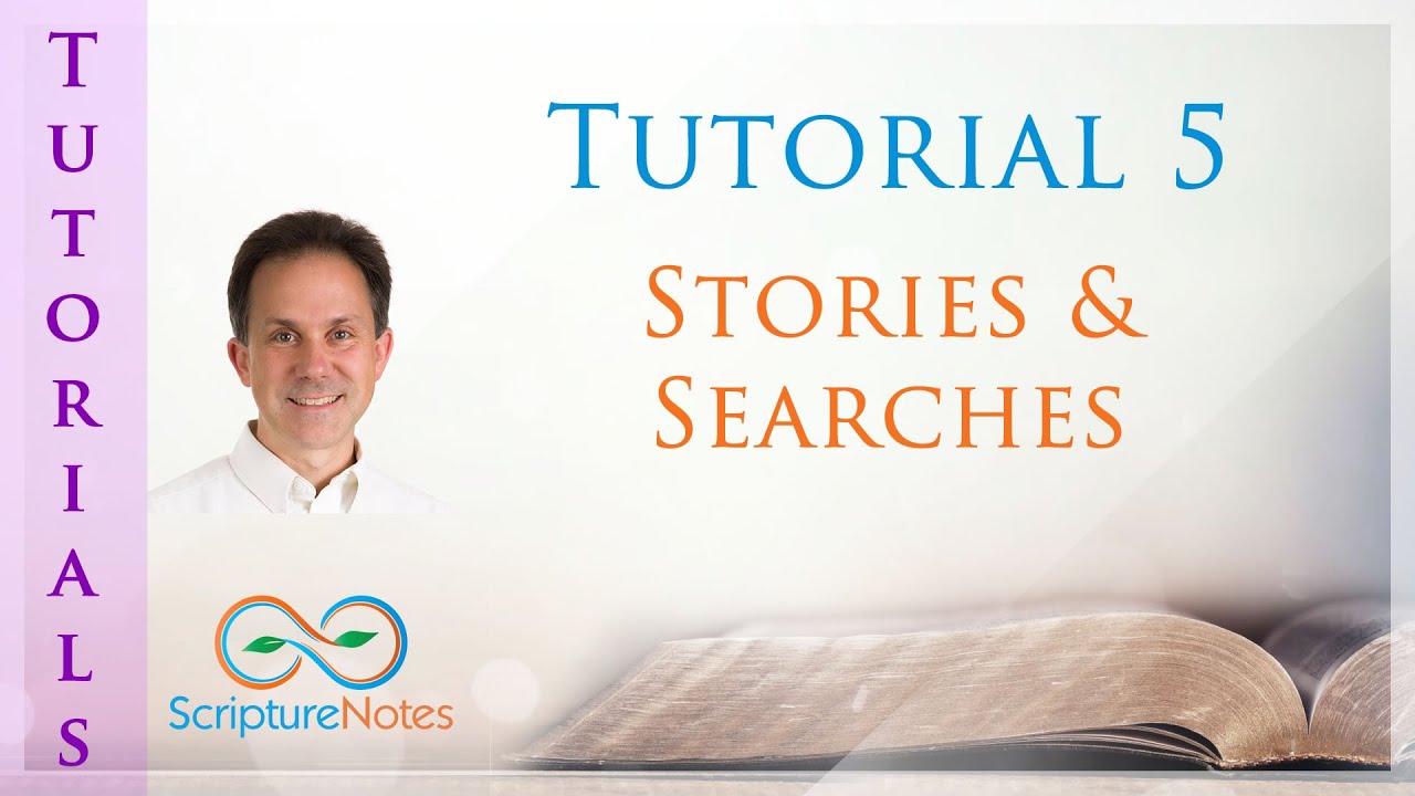 Scripture Notes Tutorial 5 - Stories and Searches