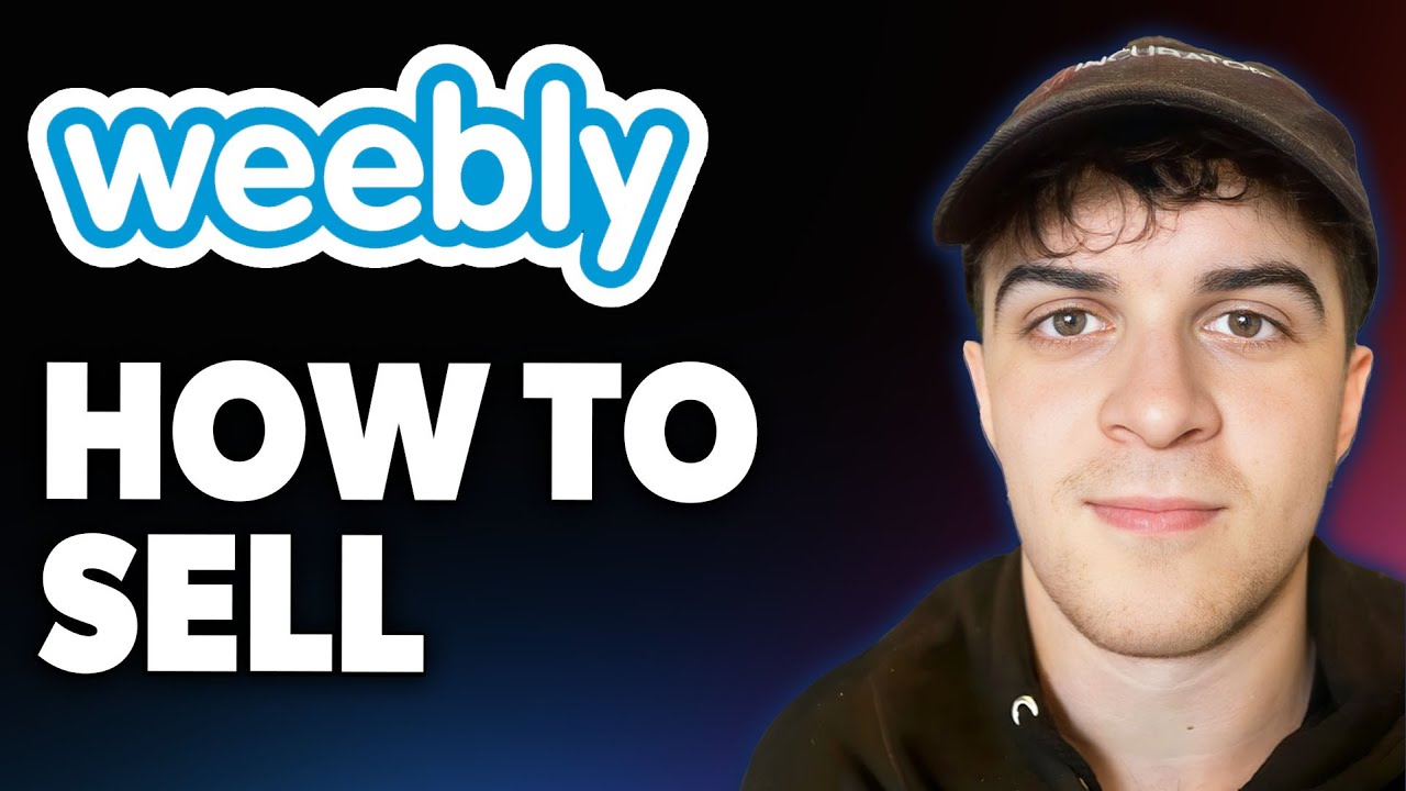 How to Sell on Weebly [2025 Full Guide]