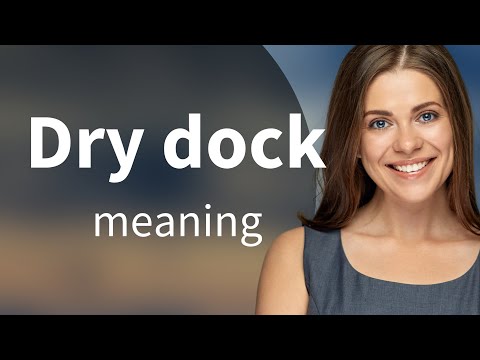Unveiling the Mystery of "Dry Dock"
