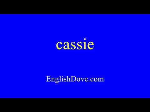 How to pronounce cassie in American English