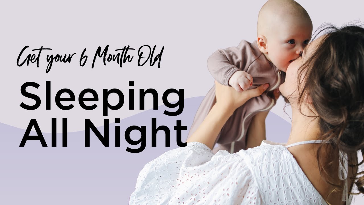 Get Your 6-Month-Old Sleeping All Night | Sleep Lady's Tips