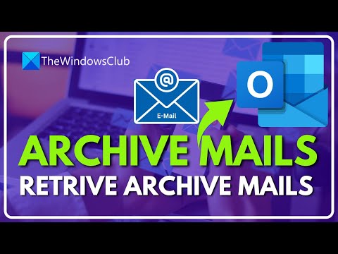 How to archive Emails & retrieve archived emails in Outlook