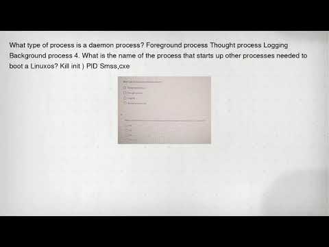 What type of process is a daemon process? Foreground process Thought process Logging Background proc