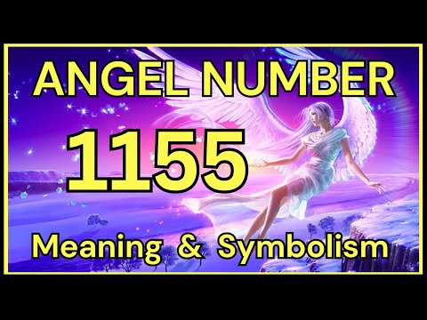 Angel Number 1155 – Meaning and Symbolism 💕