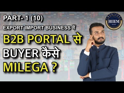How to find buyers in Export import Business through B2B Portal | By Sagar Agravat