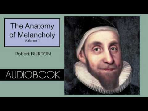 The Anatomy of Melancholy Vol. 1 by Robert Burton - Audiobook ( Part 1/4 )