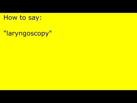 How to pronounce laryngoscopy